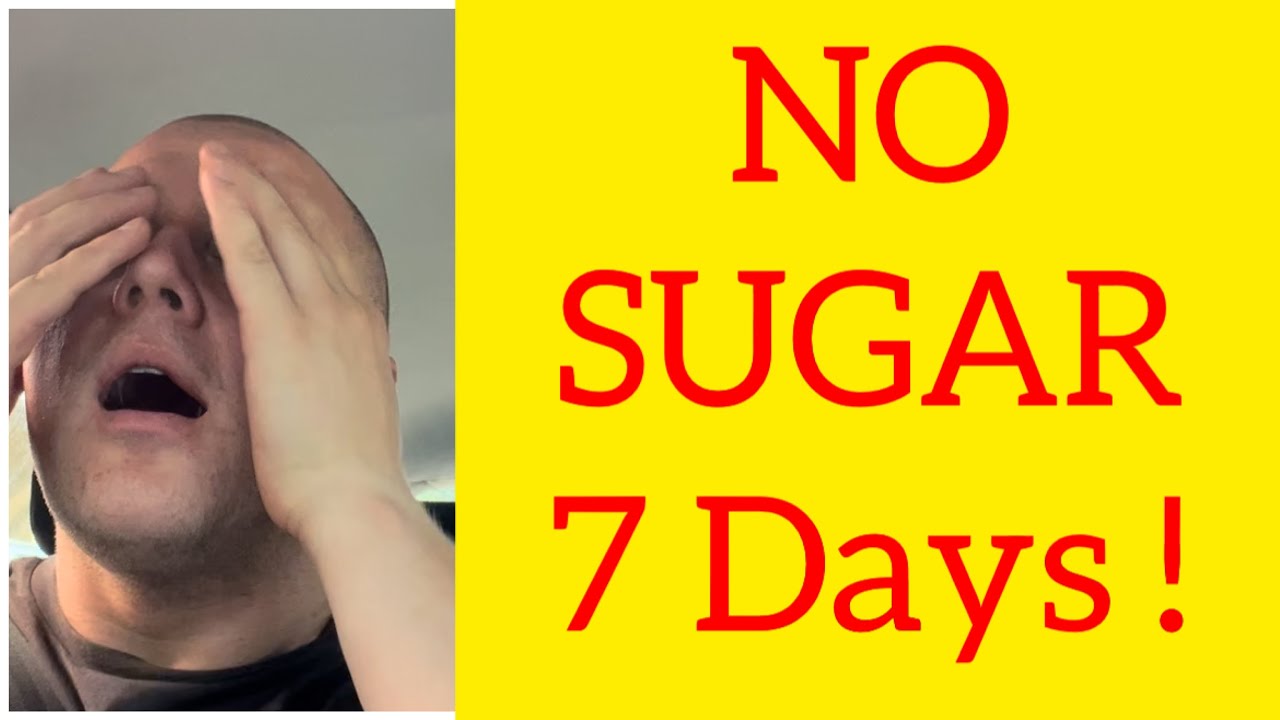 7 Days NO SUGAR CHALLENGE - YouTube