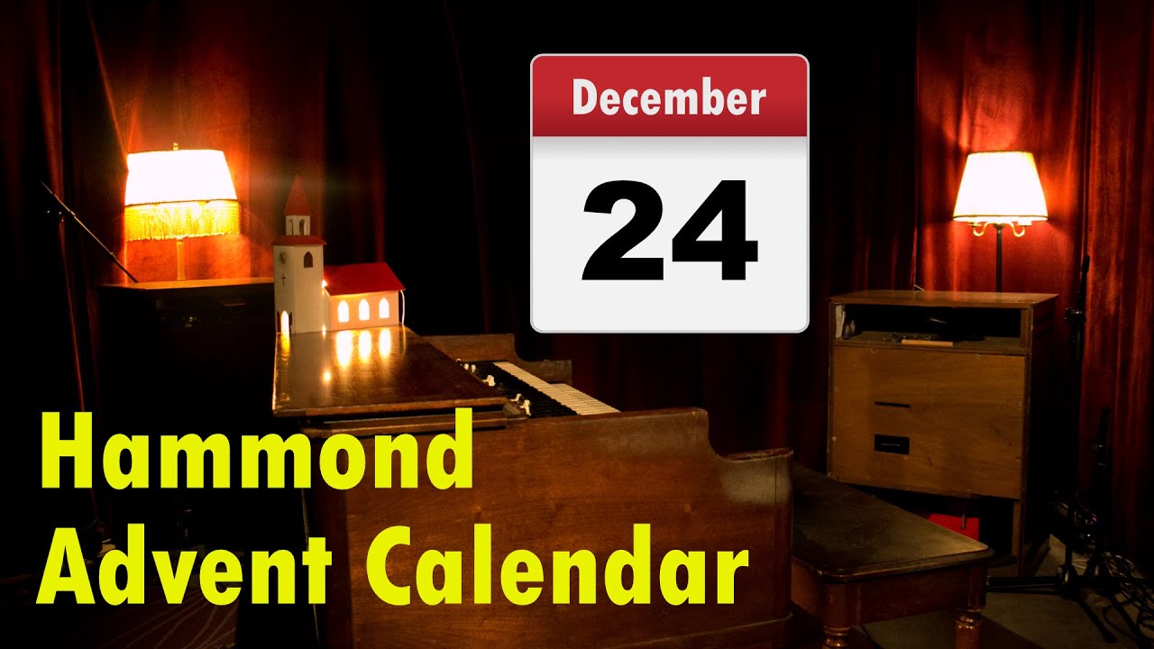 Hammond Advent Calendar, Dec 24th - Silent night - YouTube