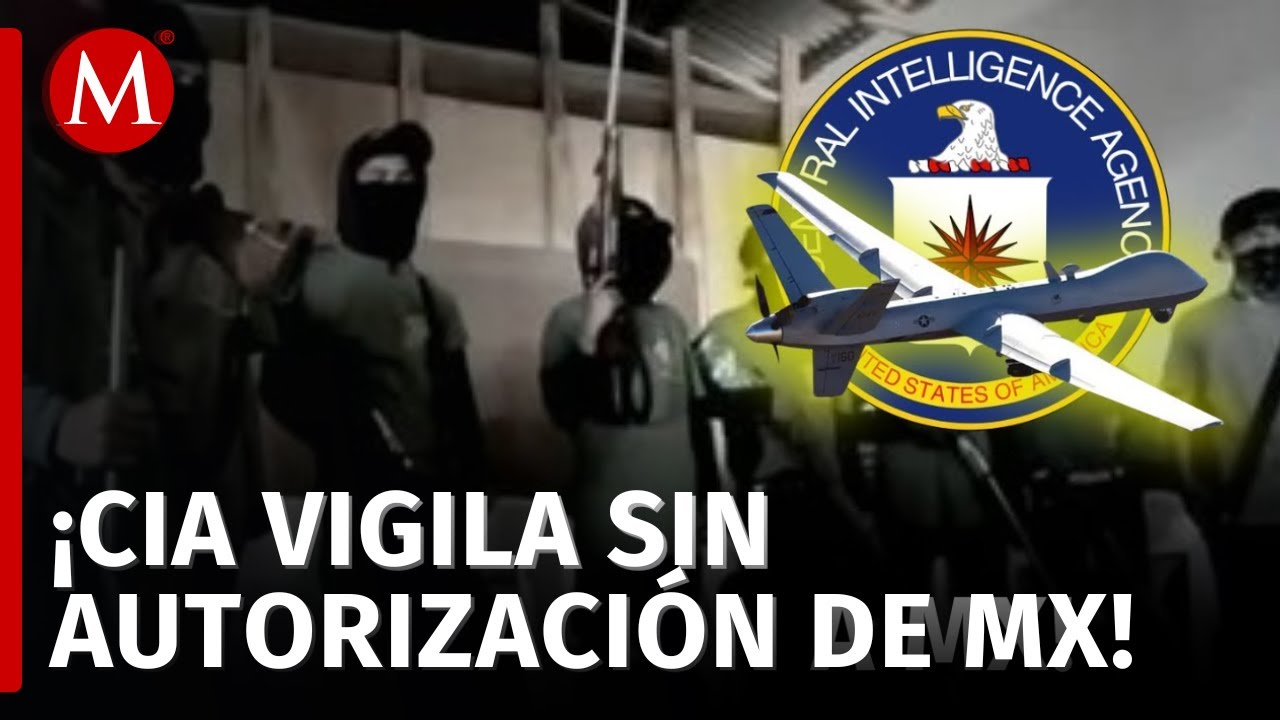 Revelan espionaje de la CIA contra cárteles en México - YouTube
