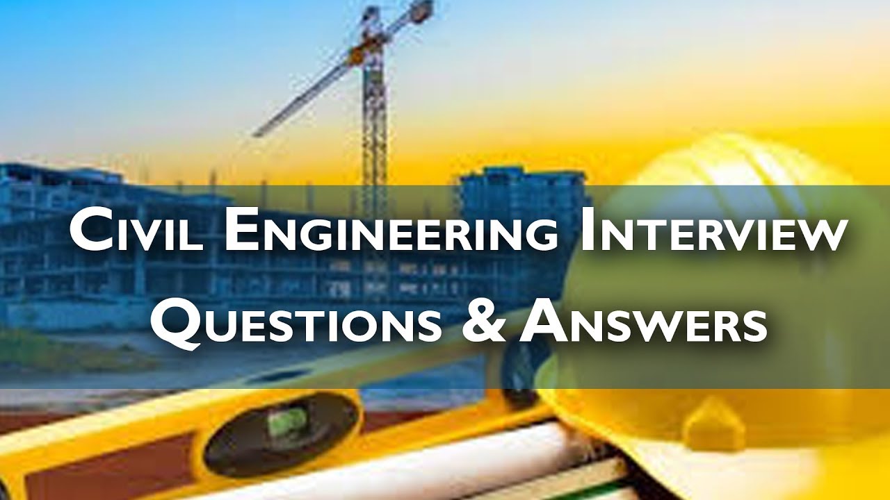 TOP 250 Civil Engineering Interview Questions And Answers 2019 YouTube top-250-civil-engineering-interview-questions-and-answers-2019-youtube