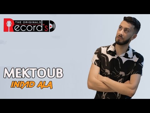 ▶️ MEKTOUB - Iniyid Ala - Clip Officiel - 2024 مكتوب