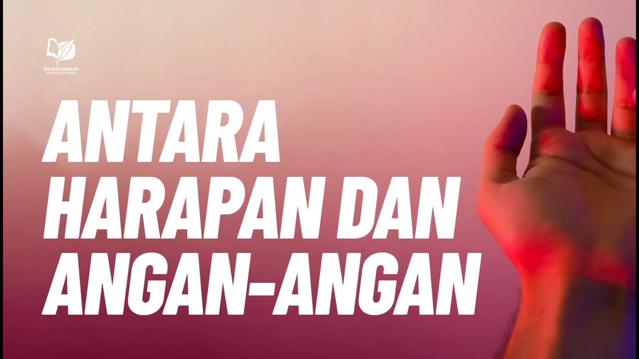 Antara Harapan dan Angan-Angan - YouTube