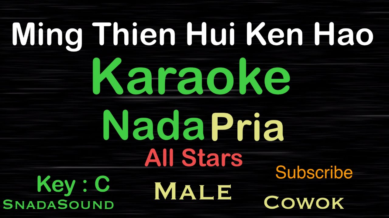 Ming Thien Hui Ken Hao-All Star |Karaoke nada Pria-Male-Laki-laki-cowok@UcokkuYasir - YouTube