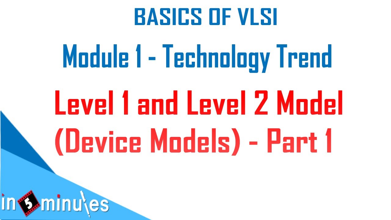 Module1_Vid28_Level 1 and Level 2 Model_Device Models (part 1) - YouTube