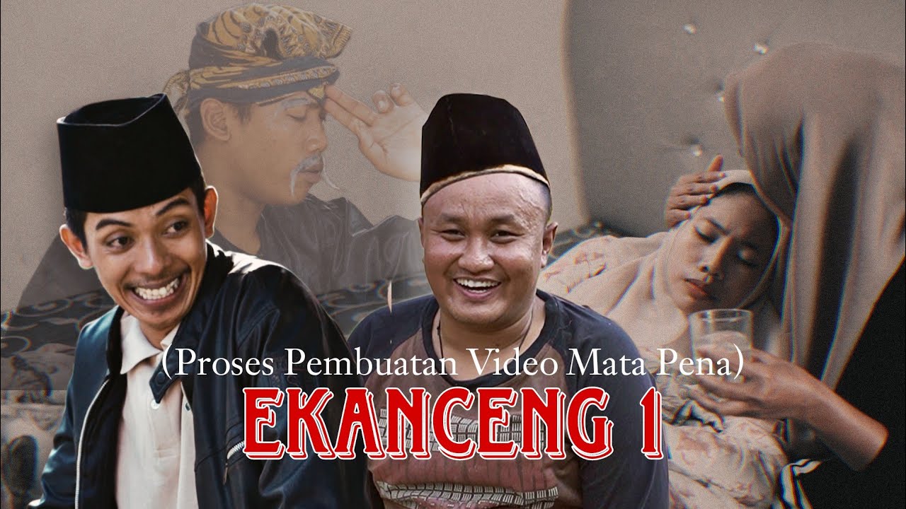 DI BALIK LAYAR EKANCENG 1 (MATA PENA) - YouTube