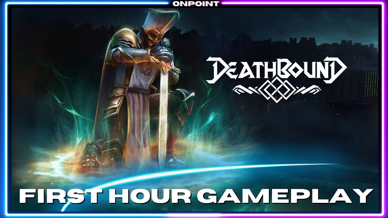 Deathbound - First Hour Gameplay #lurkit #gaming #video #firsthour # ...
