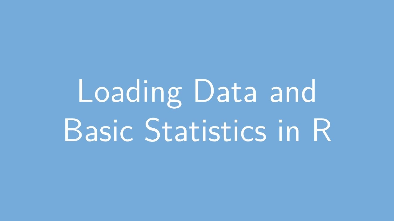 Loading Data and Basic Statistics in R - YouTube