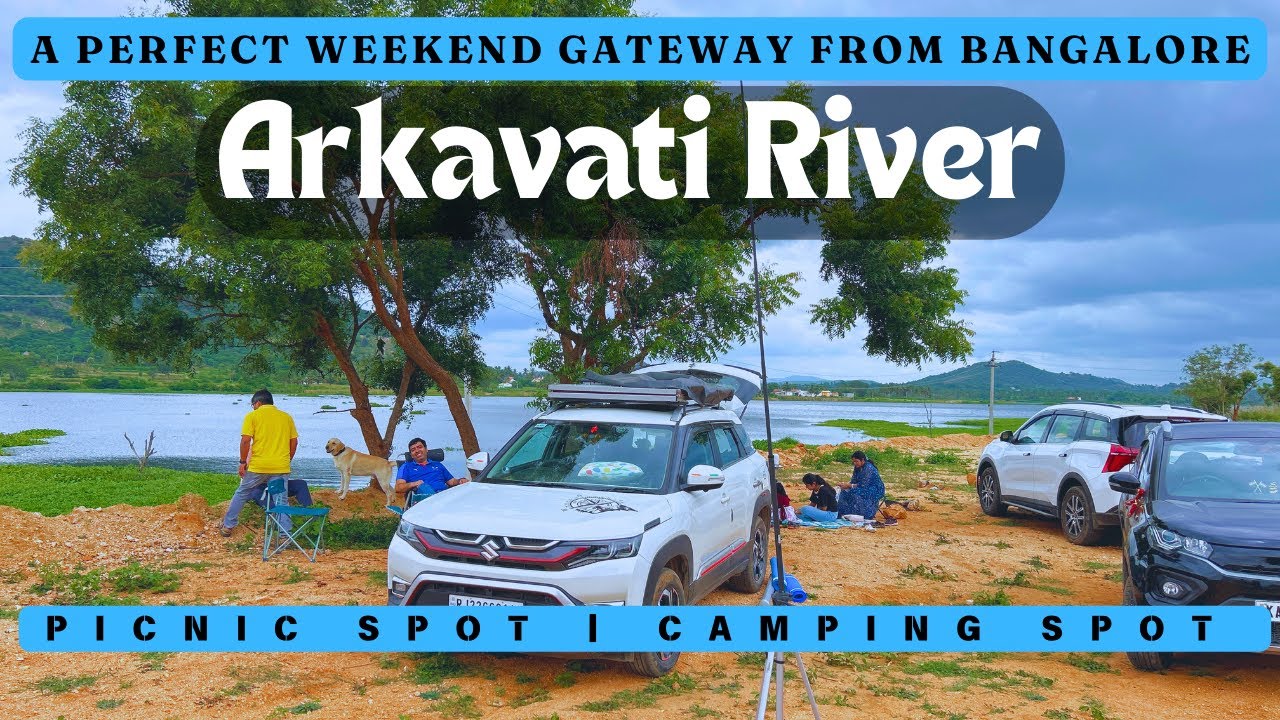 Arkavati River #backwater | A #weekend picnic | Camping Spot near # ...