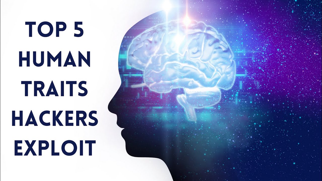 Top 5 Human Traits Hackers Exploit - YouTube