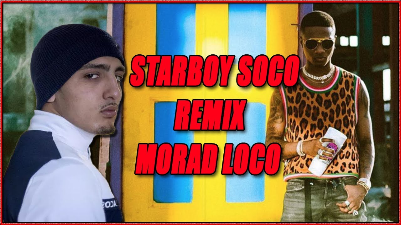 Morad - LOCO ft. STARBOY - SOCO - YouTube