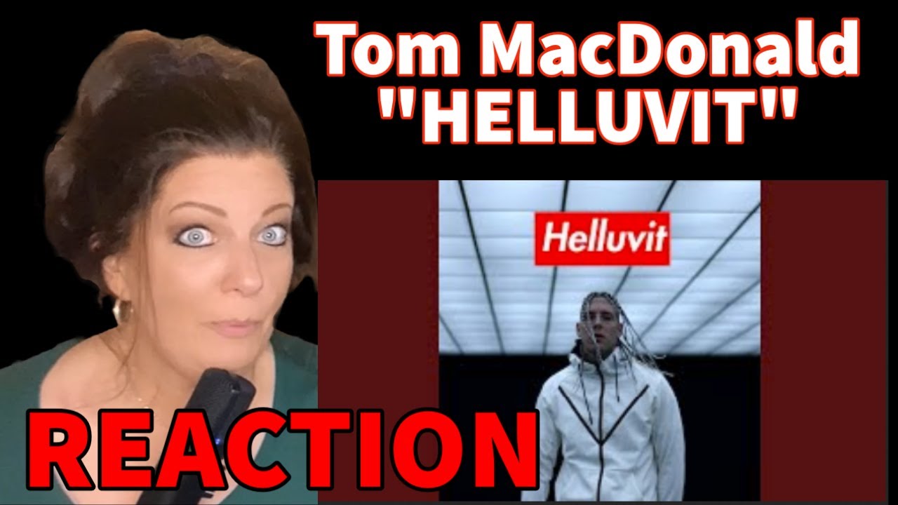 TOM MACDONALD - "HELLUVIT" - REACTION VIDEO - TAKING ON TRASH TALKING ...