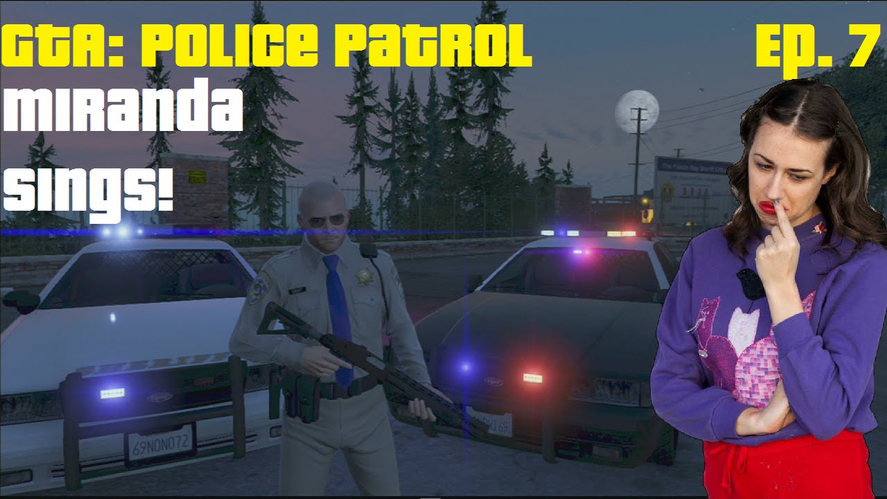GTA V Police Patrol | Ep. 7 | Sheriff's Office | Ft. Miranda Sings ...