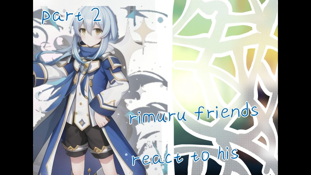 rimuru friends react to his(part 2) - YouTube