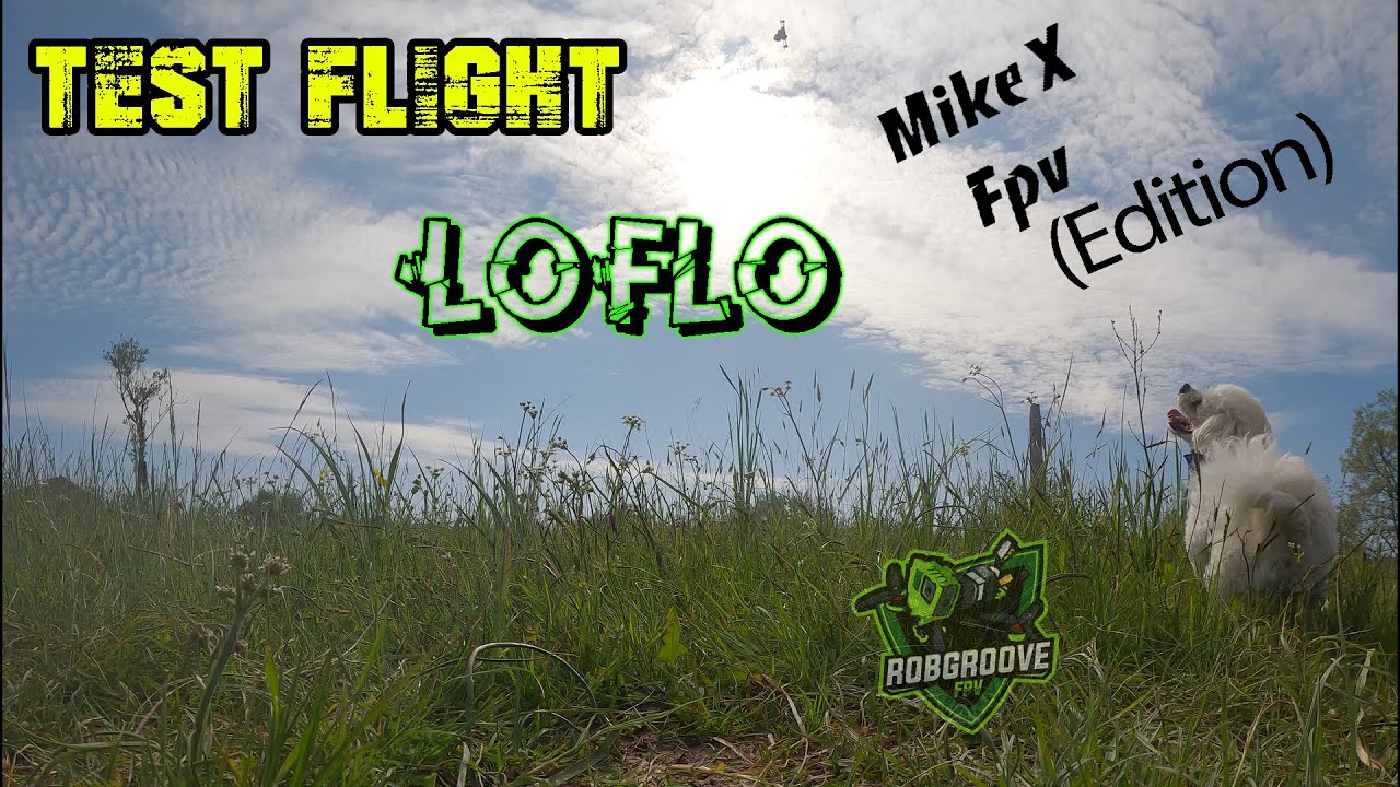 LoFlo (Mike X Edition) Kiss Ultra First Test Flight FPV - YouTube