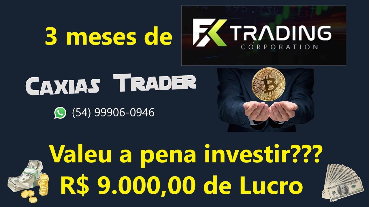 💰🔥 3 Meses de FX Trading Corp. - Valeu a pena??? - Lucro de R$ 9.000,00 🔥💰 - YouTube