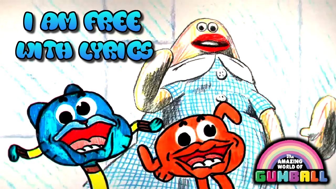 The Amazing World Of Gumball | I Am Free - With Lyrics - YouTube