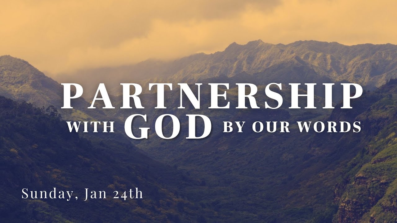 Sunday Jan 24th | Partnership with God by our words - YouTube