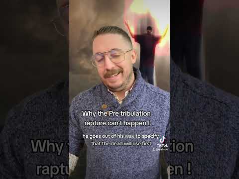 why the Pre tribulation rapture can't happen