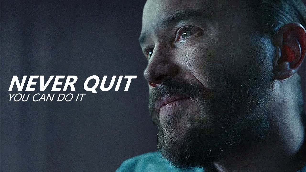 NEVER QUIT YOU CAN DO IT | Powerful Motivational Video ...