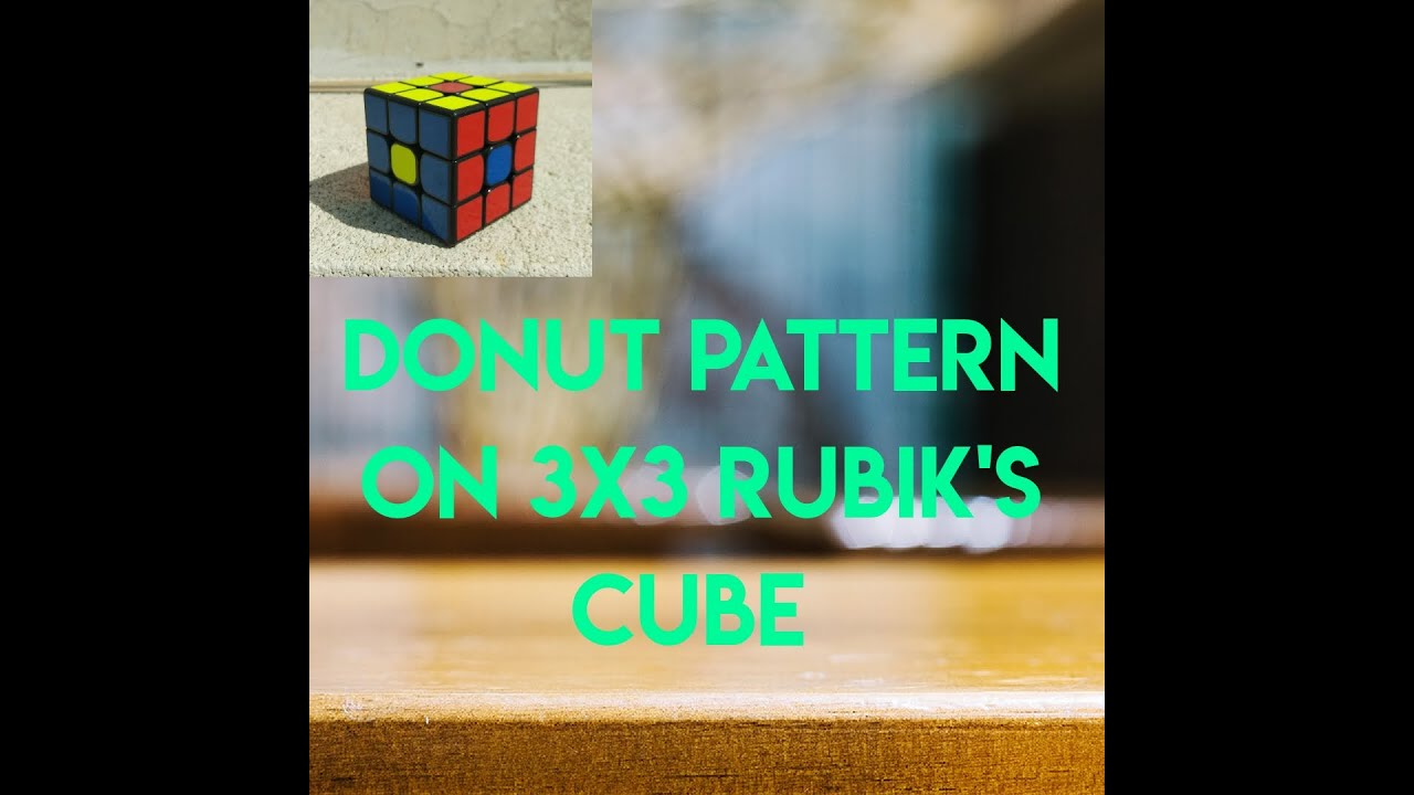 DONUT PATTERN ON THE 3X3 RUBIK'S CUBE || THE CUBING SCHOOL - YouTube