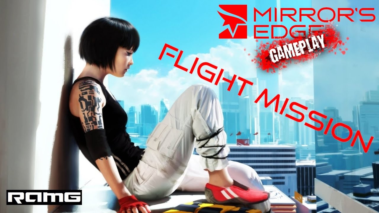 Mirror's Edge | Flight Mission | HD | 60 FPS | Crazy Gameplays!! - YouTube