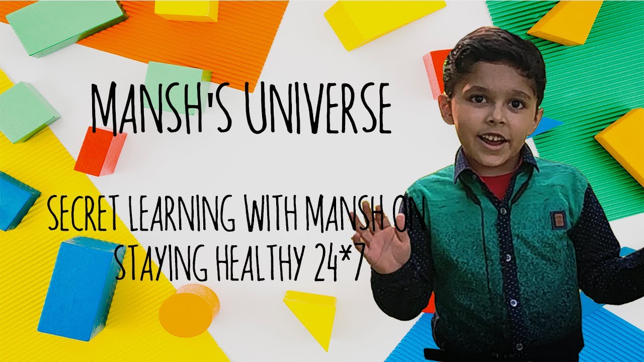 Secrets to stay Healthy 24*7 by Mansh | Mansh Universe - YouTube