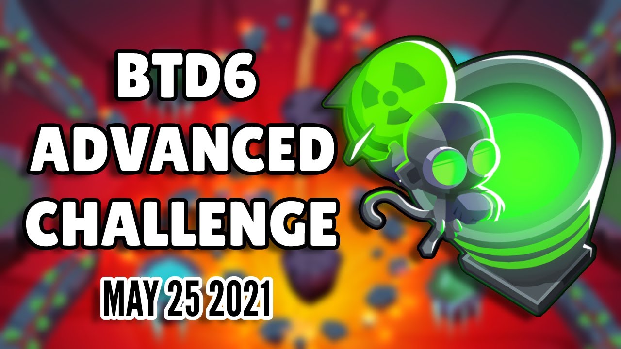 BTD6 Advanced Challenge - Super Ceramic Hard Version (May 25 2021 ...