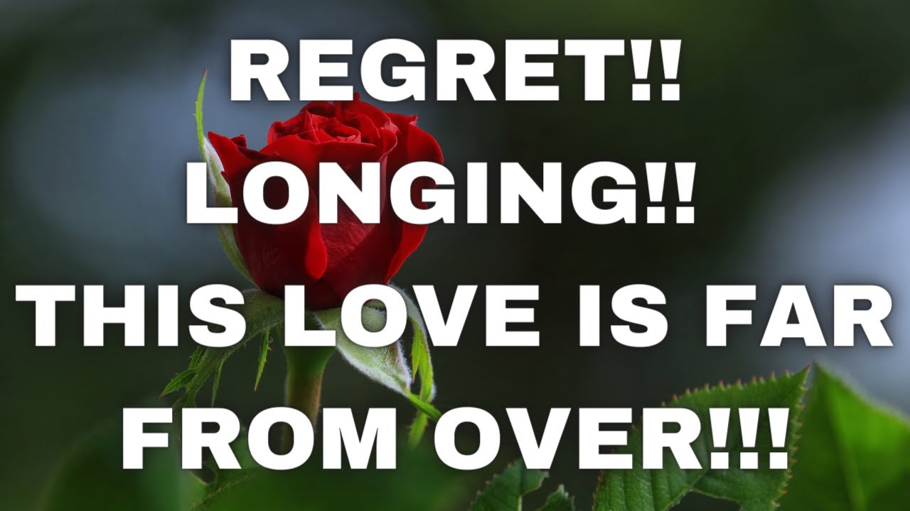 LOVE TAROT TODAY - REGRET!!! LONGING!!! THIS LOVE IS FAR FROM OVER!!! 🌹 ...