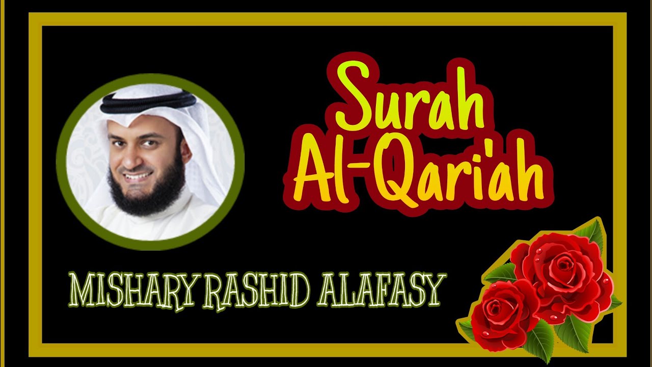 Surah Al-Qari'ah 🌹 Mishary Rashid Alafasy - YouTube