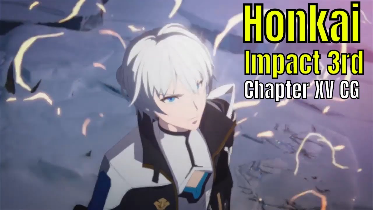 Honkai Impact 3rd Chapter XV CG (Teaser) - YouTube
