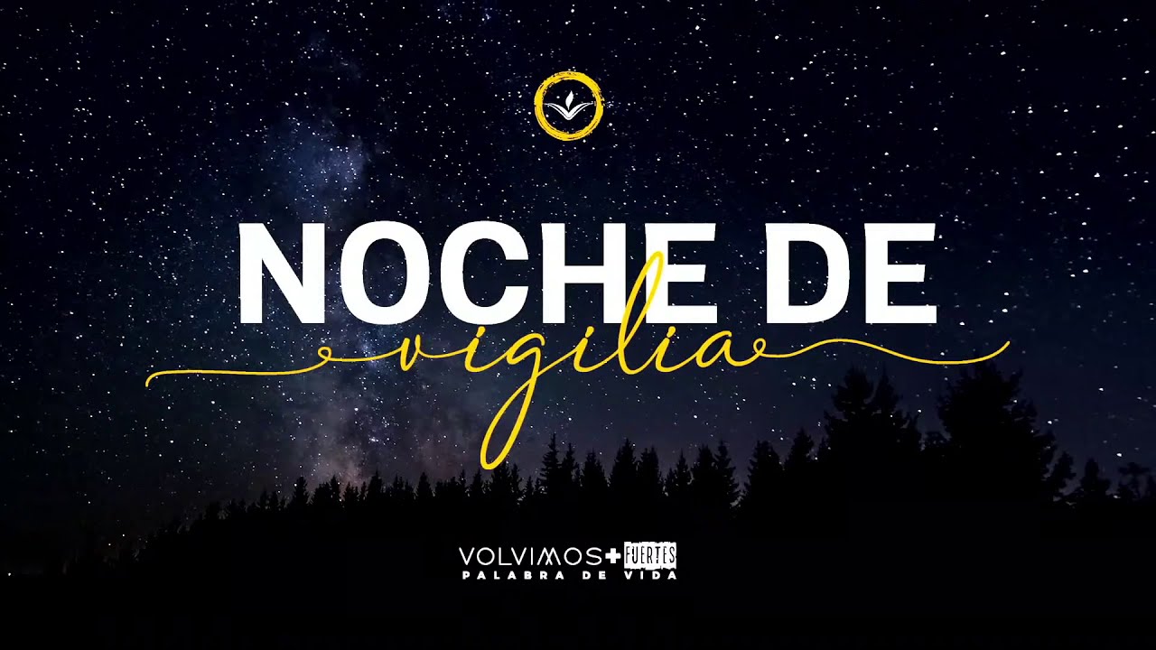 NOCHE DE VIGILIA | 30 OCTUBRE 2020 - YouTube