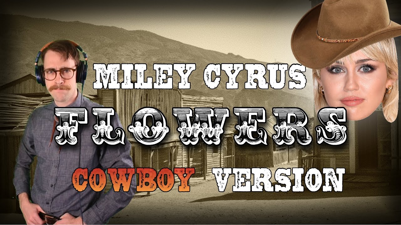 FLOWERS: COWBOY version (Miley Cyrus cover) - YouTube