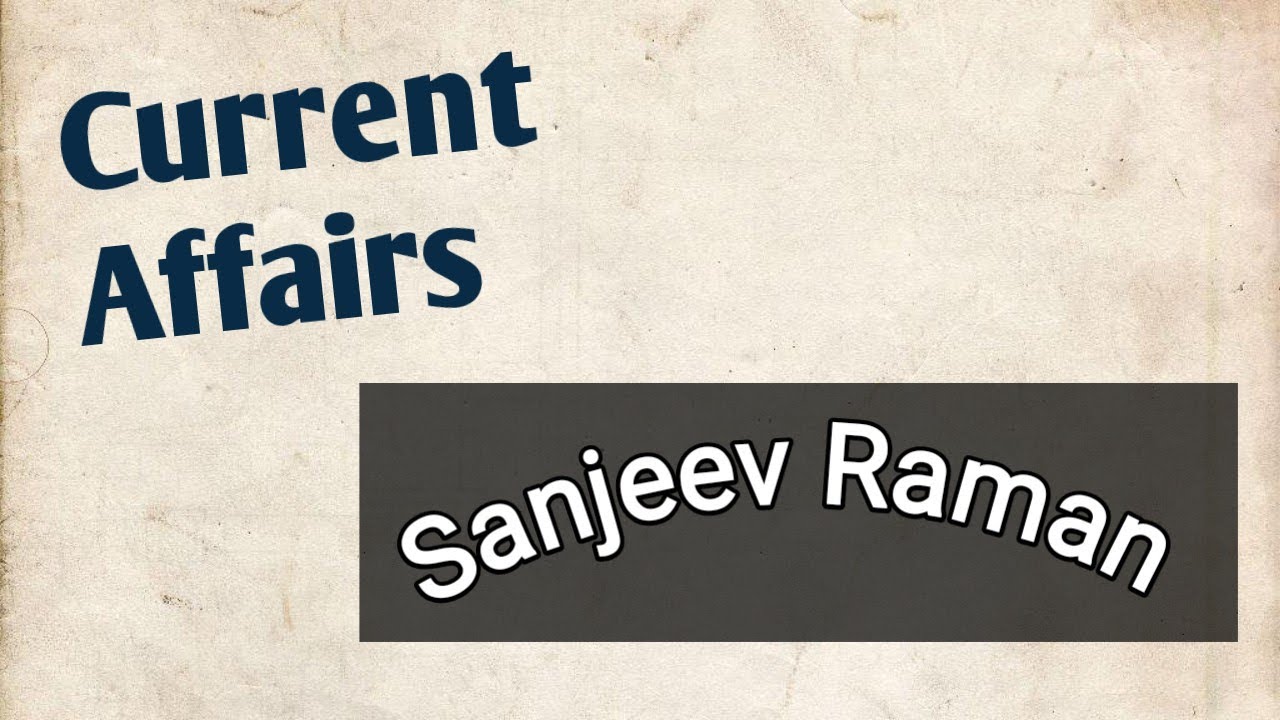 Current affairs l Sanjeev Raman - YouTube
