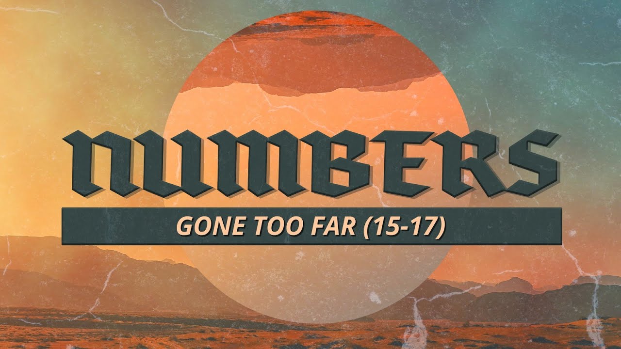 Gone Too Far (Numbers 15-17) | Pastor Tyler Warner - YouTube