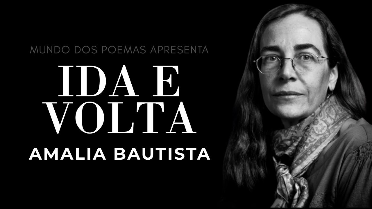 Ida E Volta | Poema de Amalia Bautista com narração de Mundo Dos Poemas ...