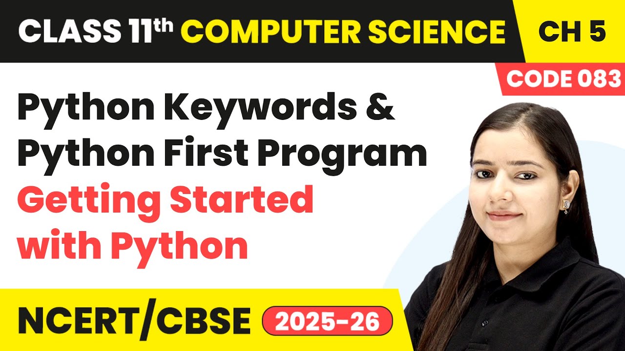 Python Keywords And Python First Program Class 11 Computer Science Chapter 5 Cbse 2025 26