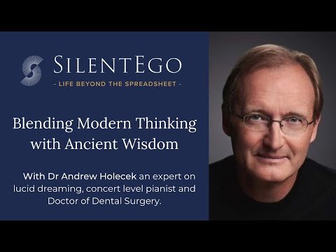 SilentEgo Blending Modern Thinking with Ancient Wisdom with Dr Andrew ...