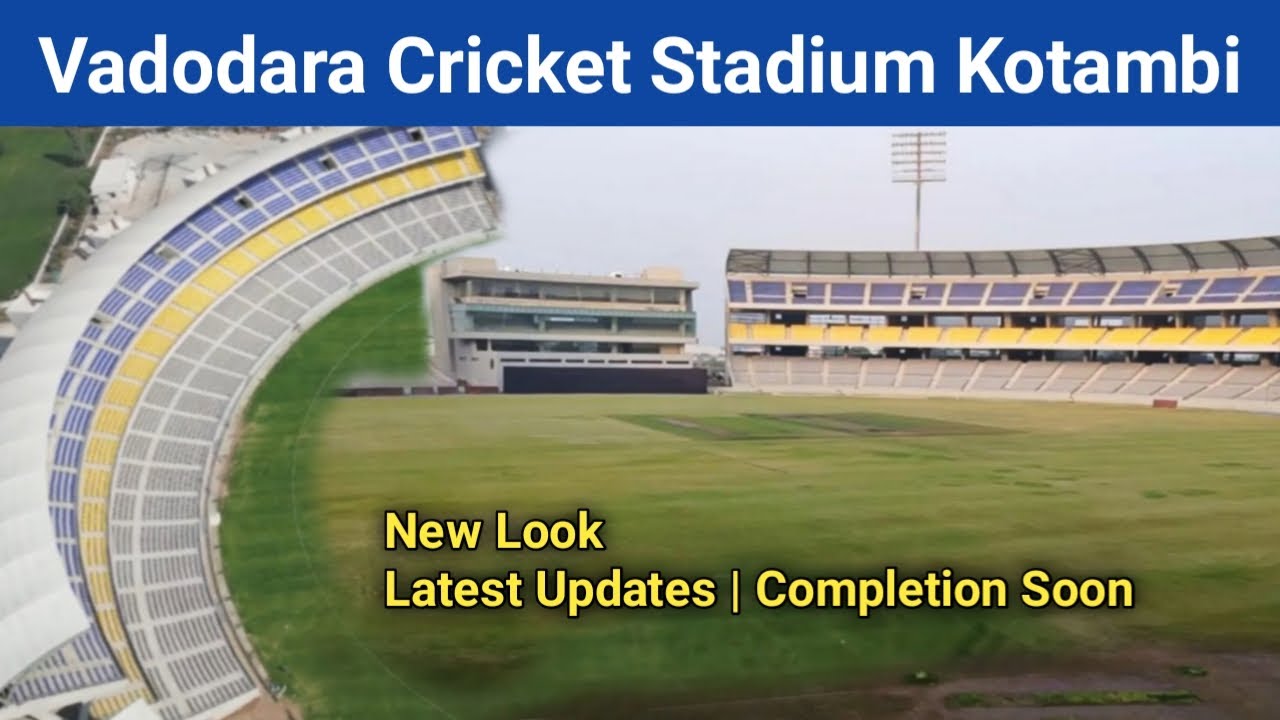 Vadodara Cricket Stadium Kotambi New Look | Kotambi Cricket Stadium ...