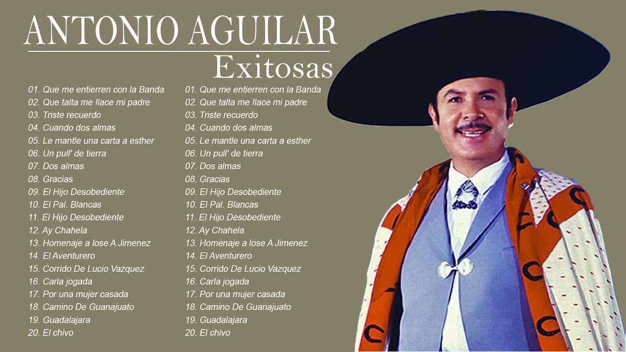 ANTONIO AGUILAR 30 SUS GRANDES EXITOS | LAS MEJORES CANCIONES DE ...