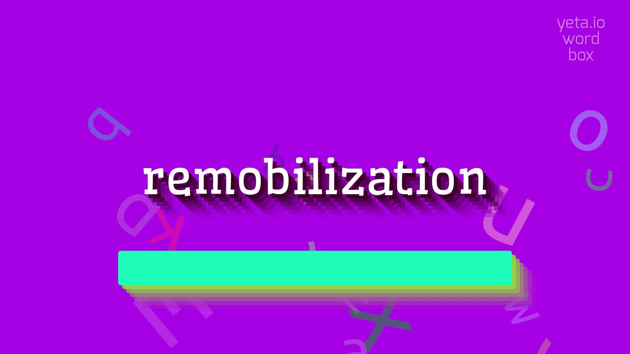 REMOBILIZATION - HOW TO PRONOUNCE REMOBILIZATION? #remobilization - YouTube