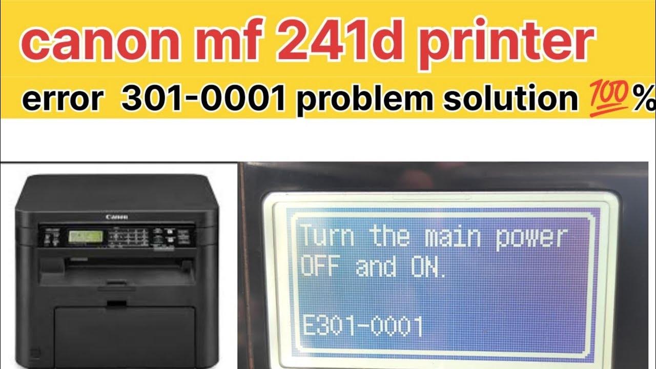 how to fix turn the mein powar off and on-e301-0001 error fixed canon mf 241d printer solution 💯 ...
