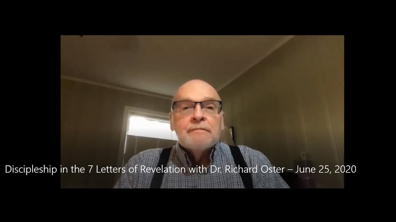 Discipleship in the 7 Letters of Revelation with Dr Richard Oster ...