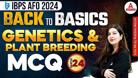 IBPS AFO | Genetics & Plant Breeding | Back to Basics | By Pratibha Mam - YouTube