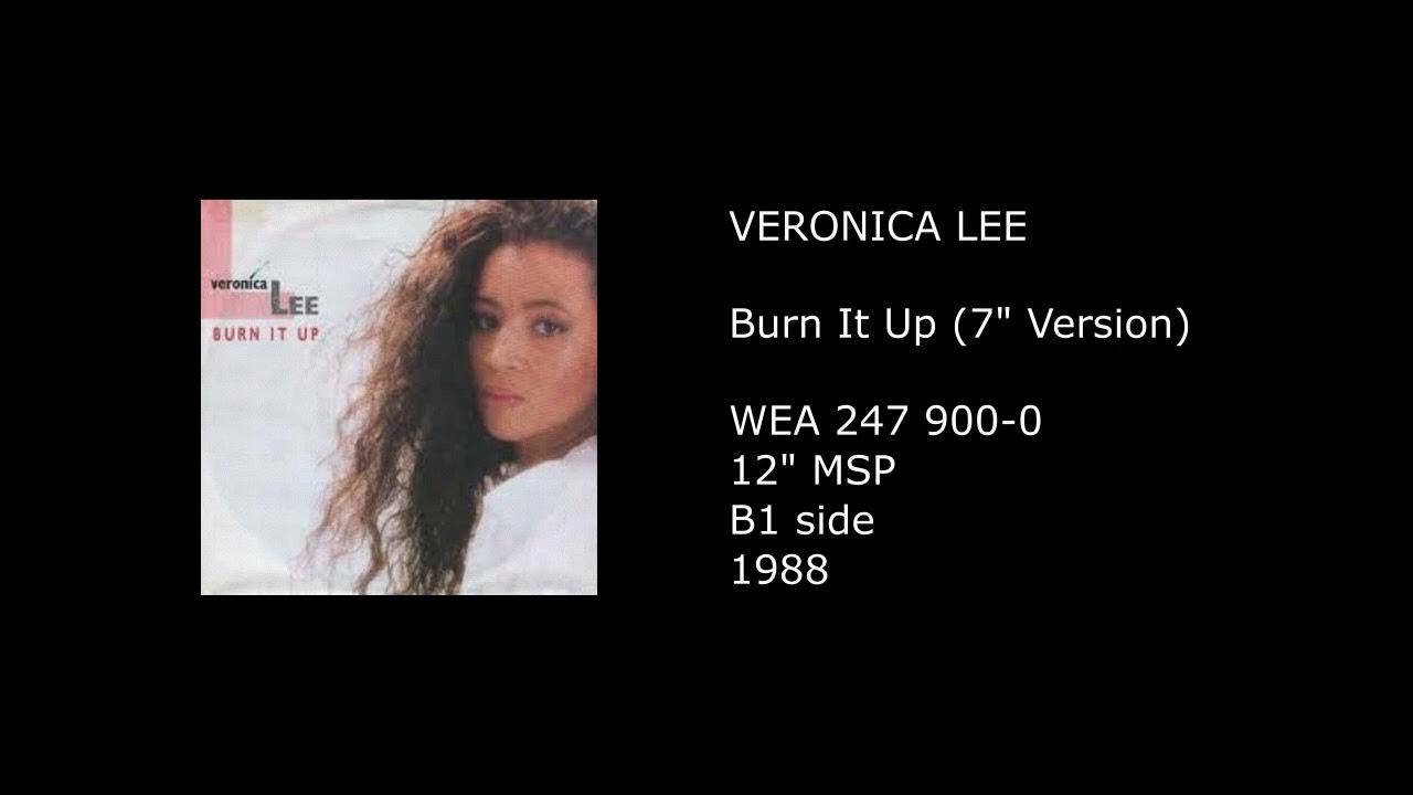 VERONICA LEE - Burn It Up (7'' Version) - 1988 - YouTube