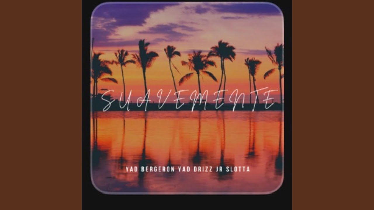 Suavemente (feat. JR SLOTTA) - YouTube