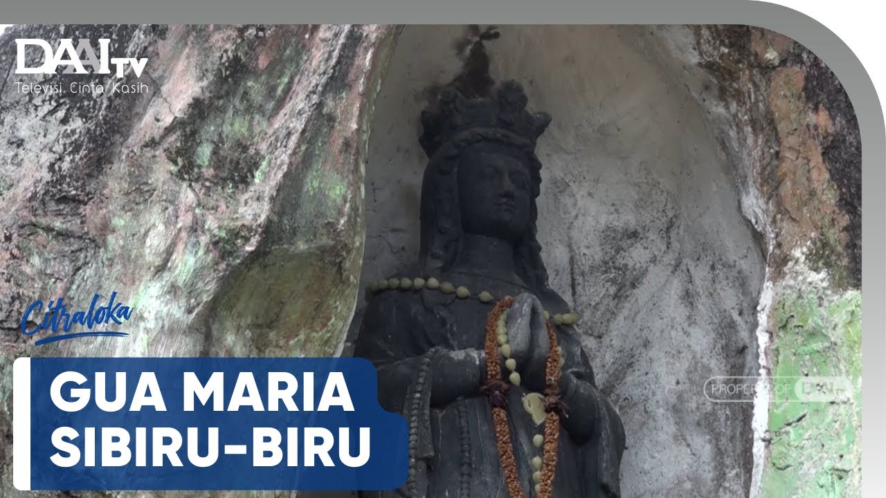 Gua Maria Sibiru-biru | Citraloka - YouTube