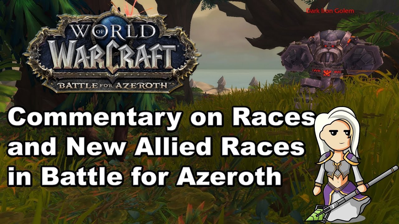 Races and New Allied Races in Battle for Azeroth - YouTube