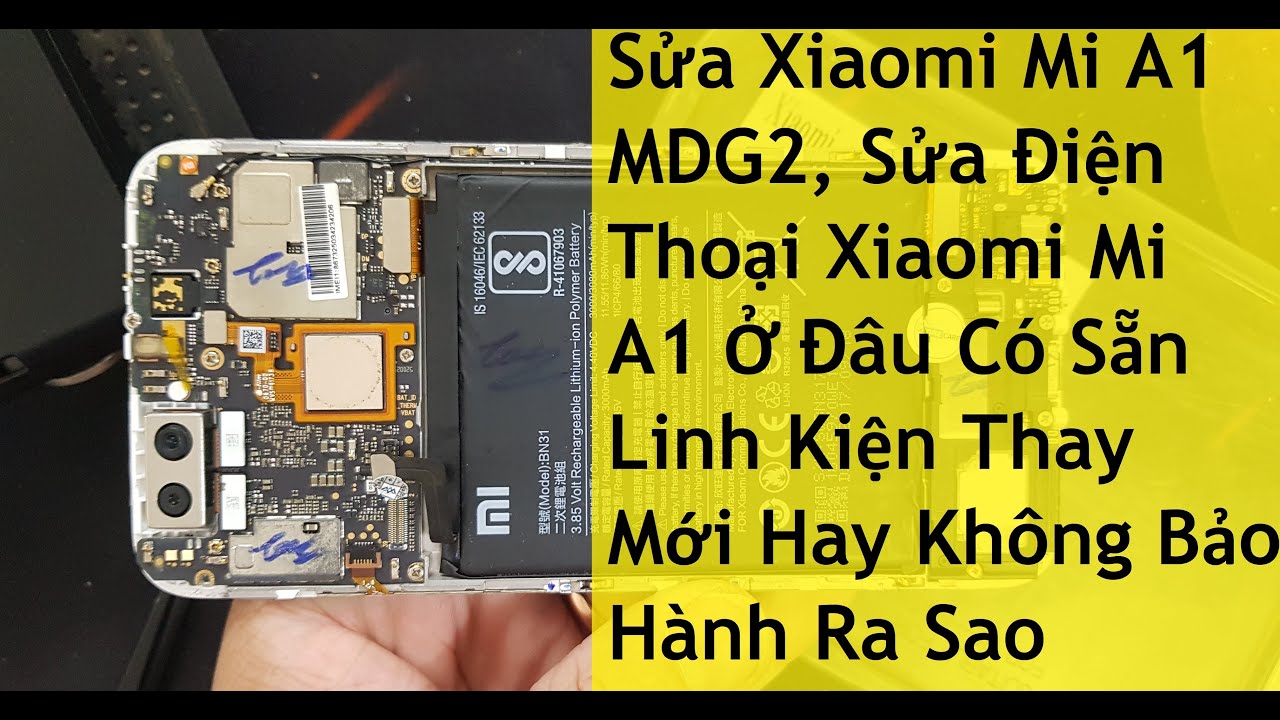 Sửa Xiaomi Mi A1 MDG2, Sửa Điện Thoại Xiaomi Mi A1 Ở Đâu Có Sẵn Linh ...