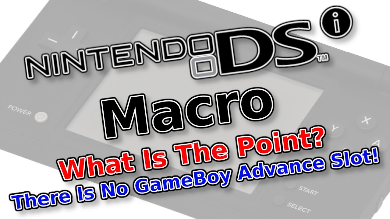 DSi Macro. What Is The Point? No GBA Slot! - YouTube