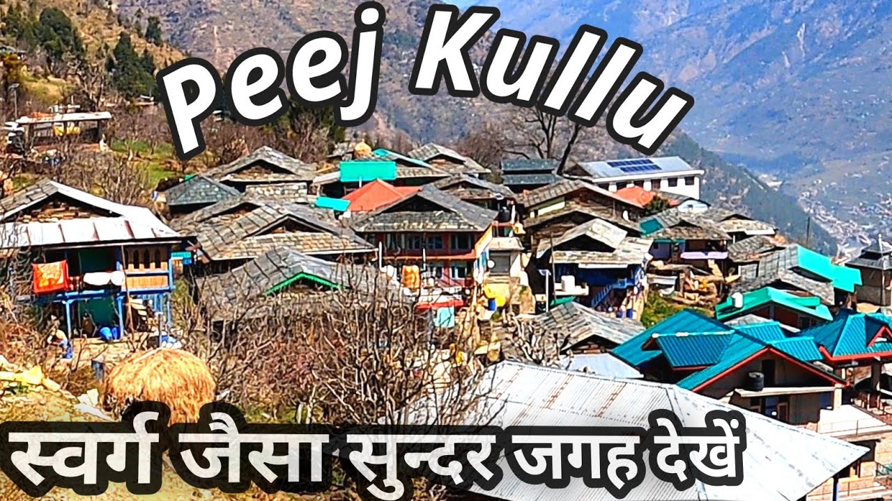 Hidden Gems Of Kullu "Peej village" Exploring offbeat villages - YouTube